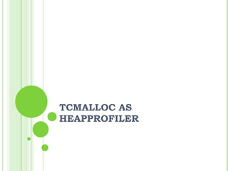 Google Perf Tools (tcmalloc) の使い方 | PPT | Free Download