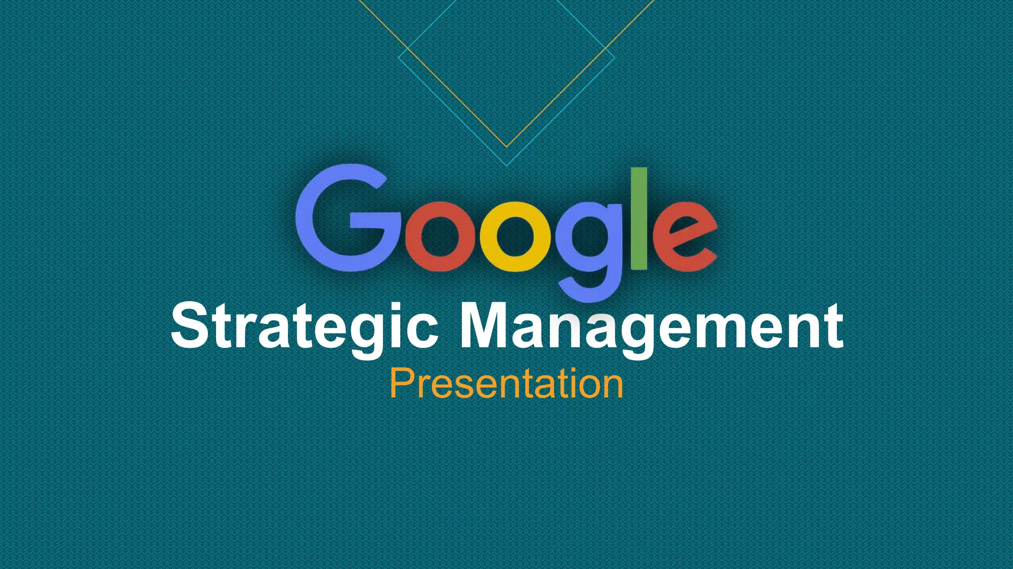 Google strategic management | PPTX