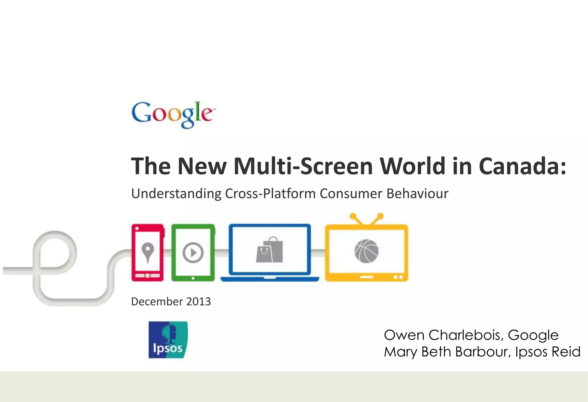 Google - The New Multi-Screen World in Canada | PPT