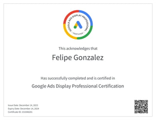 Google Ads Display Professional Certification Felipe Gonzalez Varas | PPT
