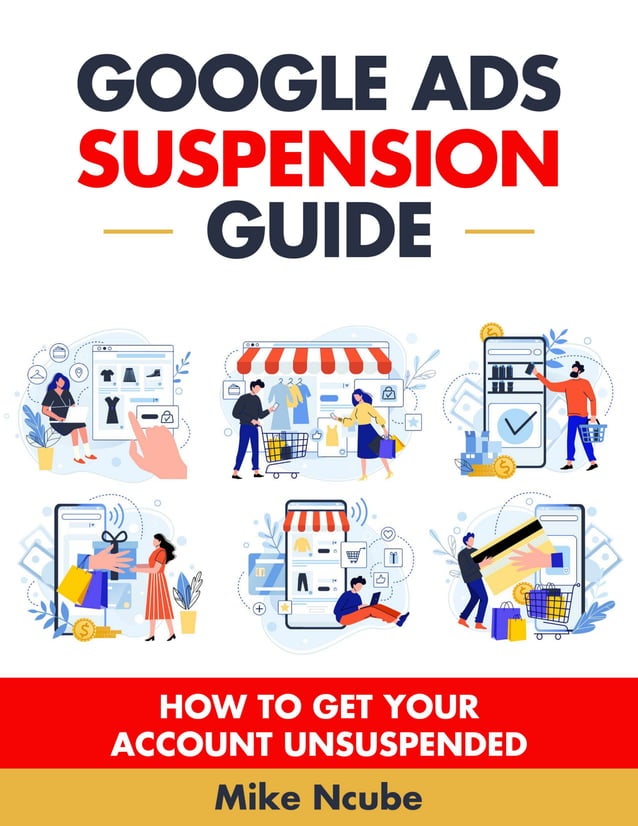 Google Ads Suspension Guide: How To Get Your Account Unsuspended | PDF