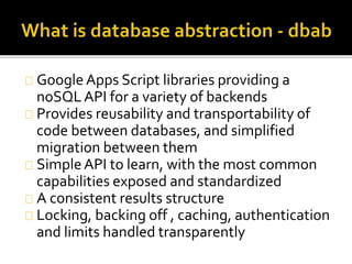 Google apps script database abstraction exposed version | PPT