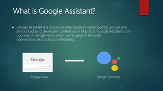 An Overview of Google Assistant | PPTX