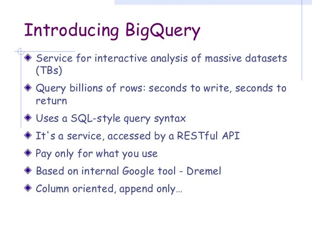 Using BigQuery as a main Big Data solution
