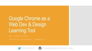 WP Google Chrome Web Dev Presentation. | PPT