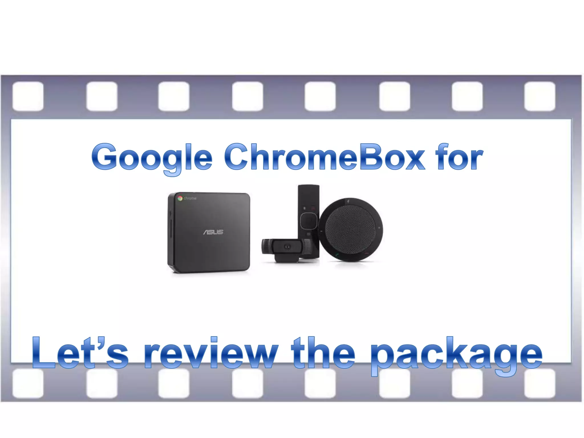 Google Chromebox for Meetings | PPTX