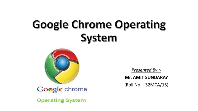 Google chrome operating system | PPT