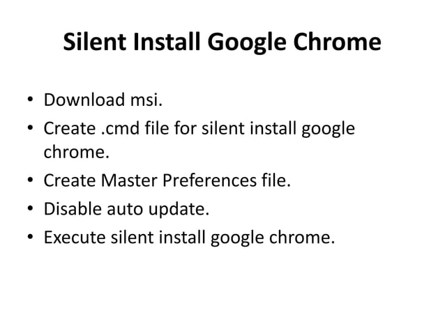 Google chrome silent install | PPT