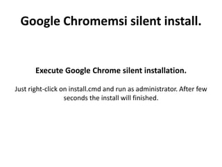 Google chrome silent install | PPT