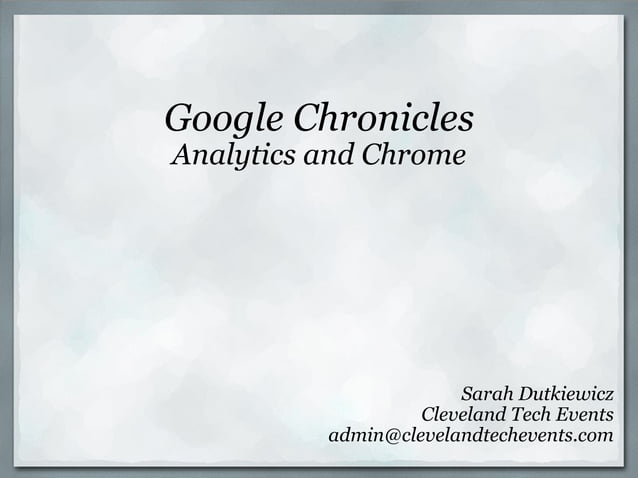 Google Chronicles: Analytics And Chrome | PPT