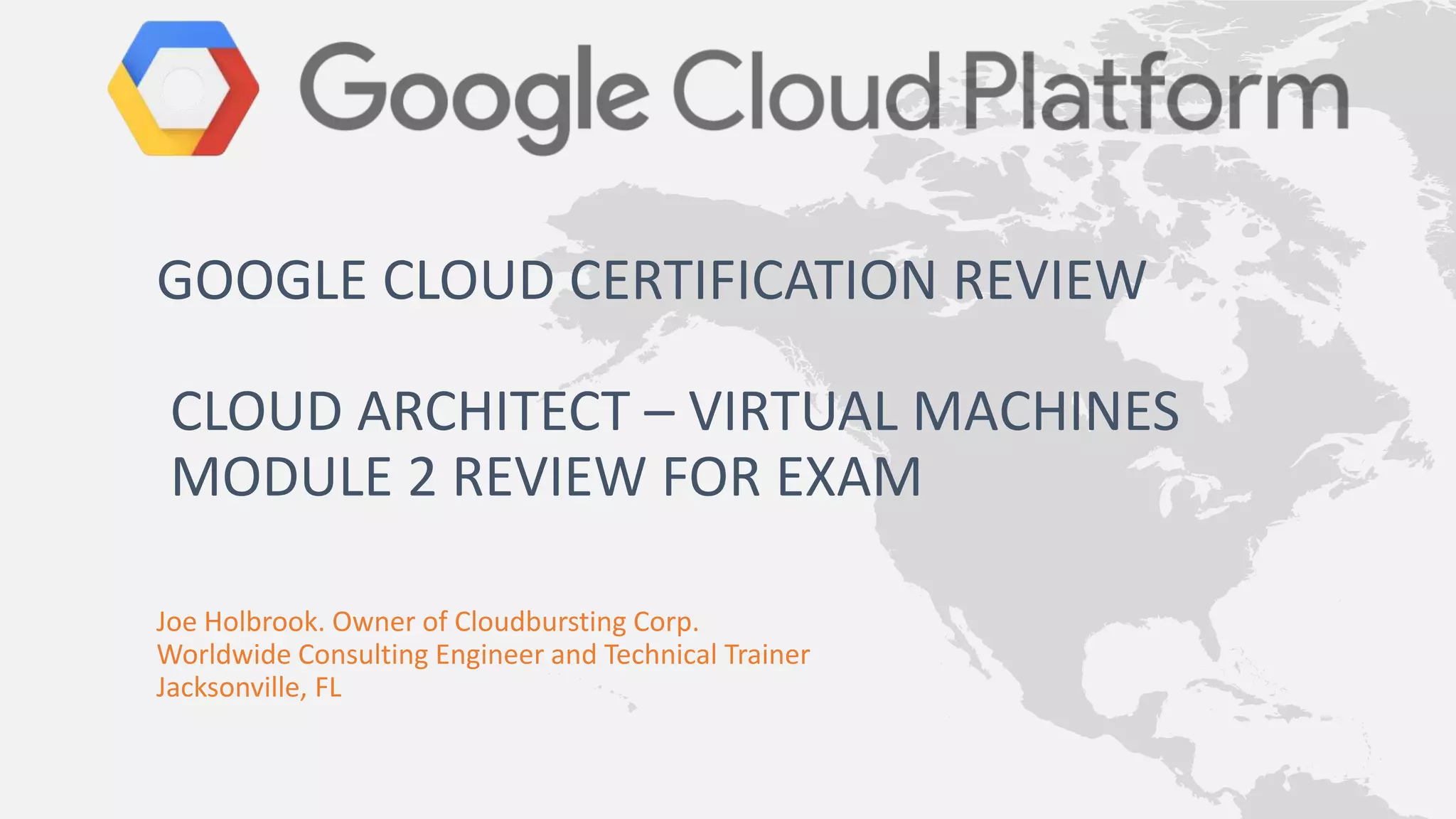 Google Cloud Platform Certification Cloud Architect Exam Prep Review Virtual Machines module 2 | PPT