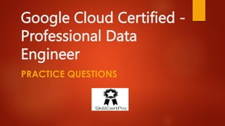 Google cloud Professional Data Engineer practice exam test 2020 | PPT