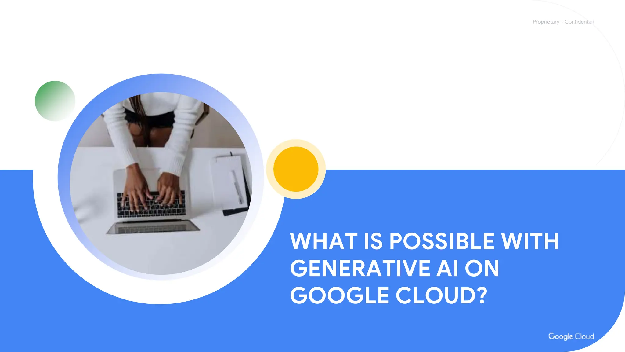 Google Cloud GenAI Overview_071223.pptx