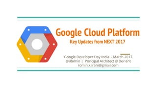 Google Cloud Platform Update - NEXT 2017 | PPTX