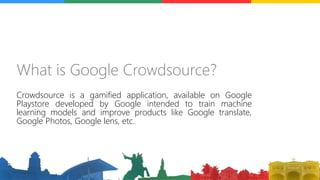 Google crowdsource | PPT