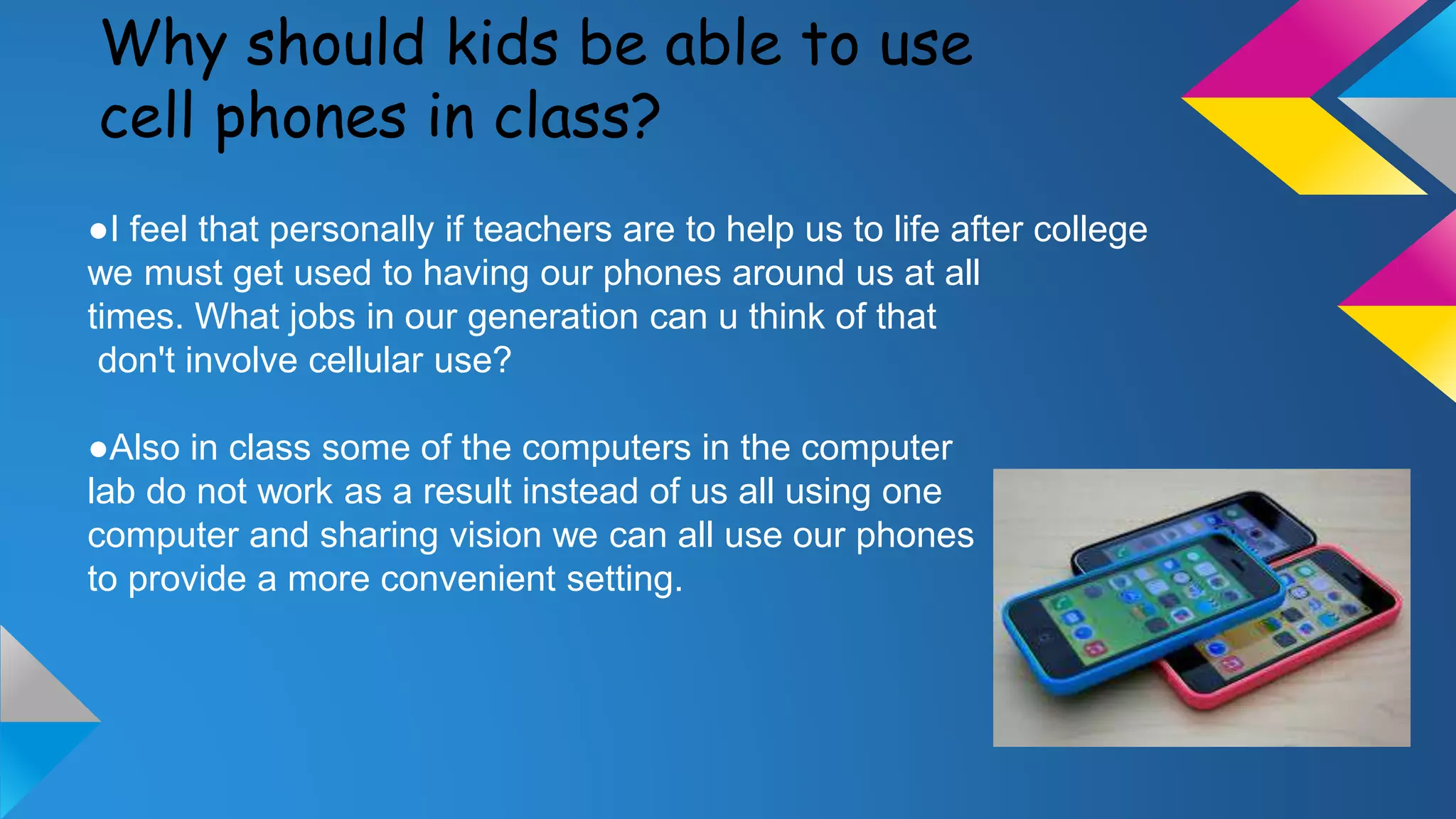 Should phones be allowed in schools? | PPTX | Smartphones | Consumer Electronics