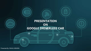 Google Driverless car | PPT