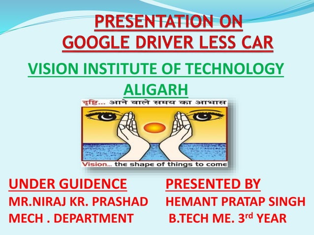 Google driver less car presentation (ppt) 2017 Hemant pratap singh | PPTX | Driverless Cars ...