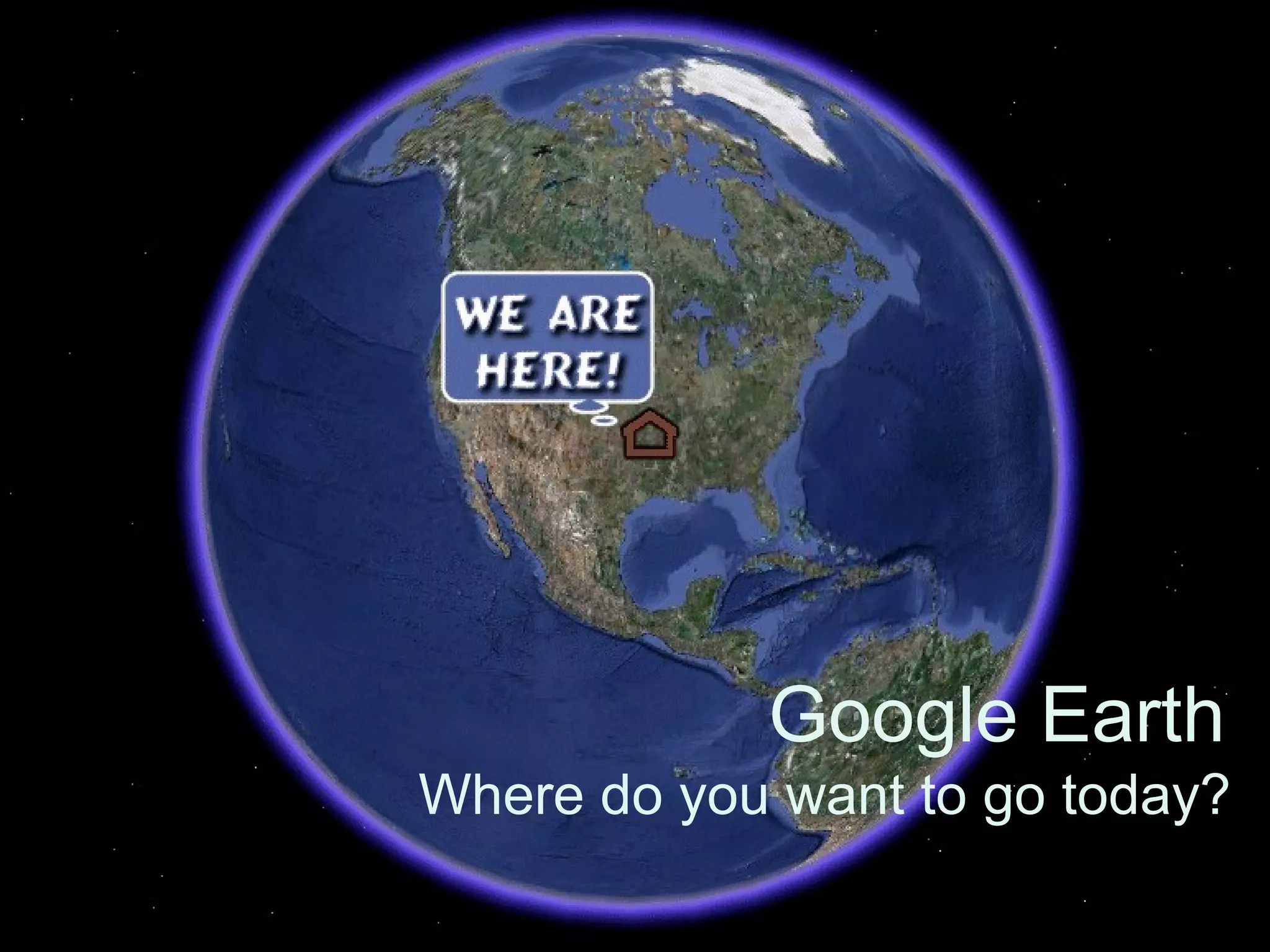 Google earth | PPT | Geography | Science