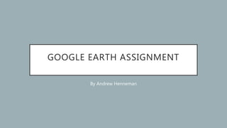 Google Earth Assignment | PPT