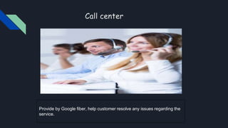 Google Fiber Call center | PPTX