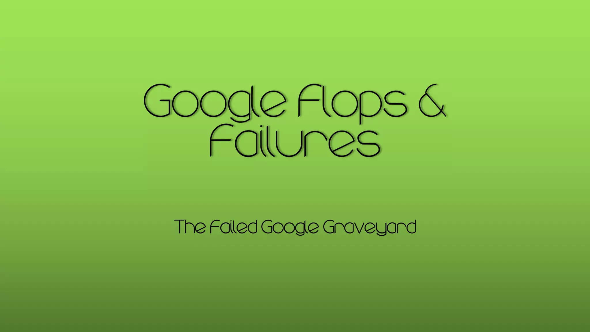 Google Flops & Failures | PPT