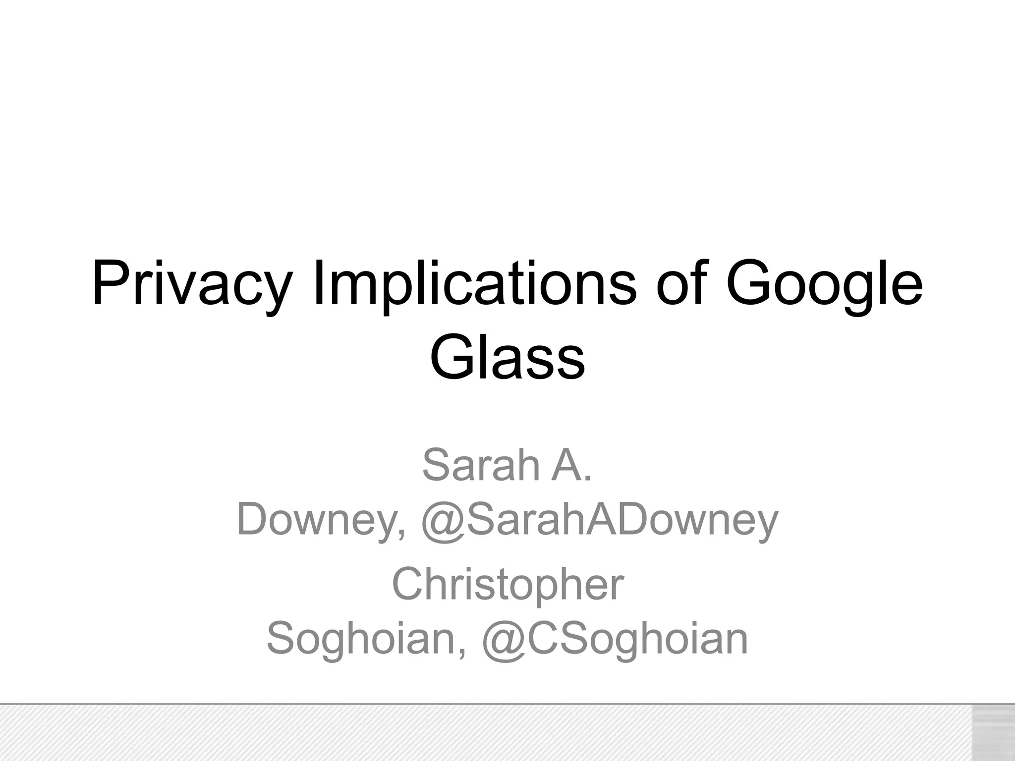 Privacy implications of Google Glass, 2013 DragonCon EFForums presentation | PPT