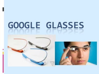Google glasses | PPTX