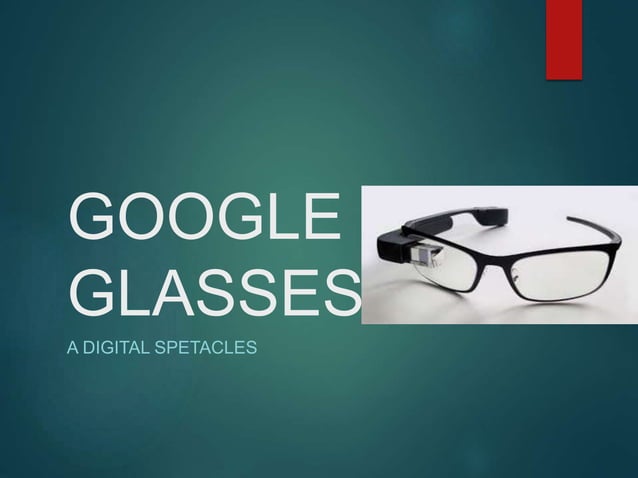 Google glasses | PPTX