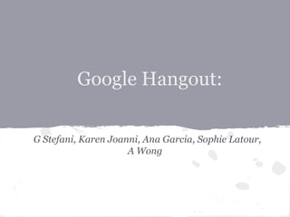 Google hangout | PPT