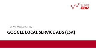 Everything You Need To Know About Google Local Service Ads | PPTX ...