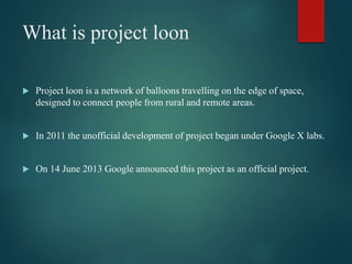 GOOGLE PROJECT LOON | PPT