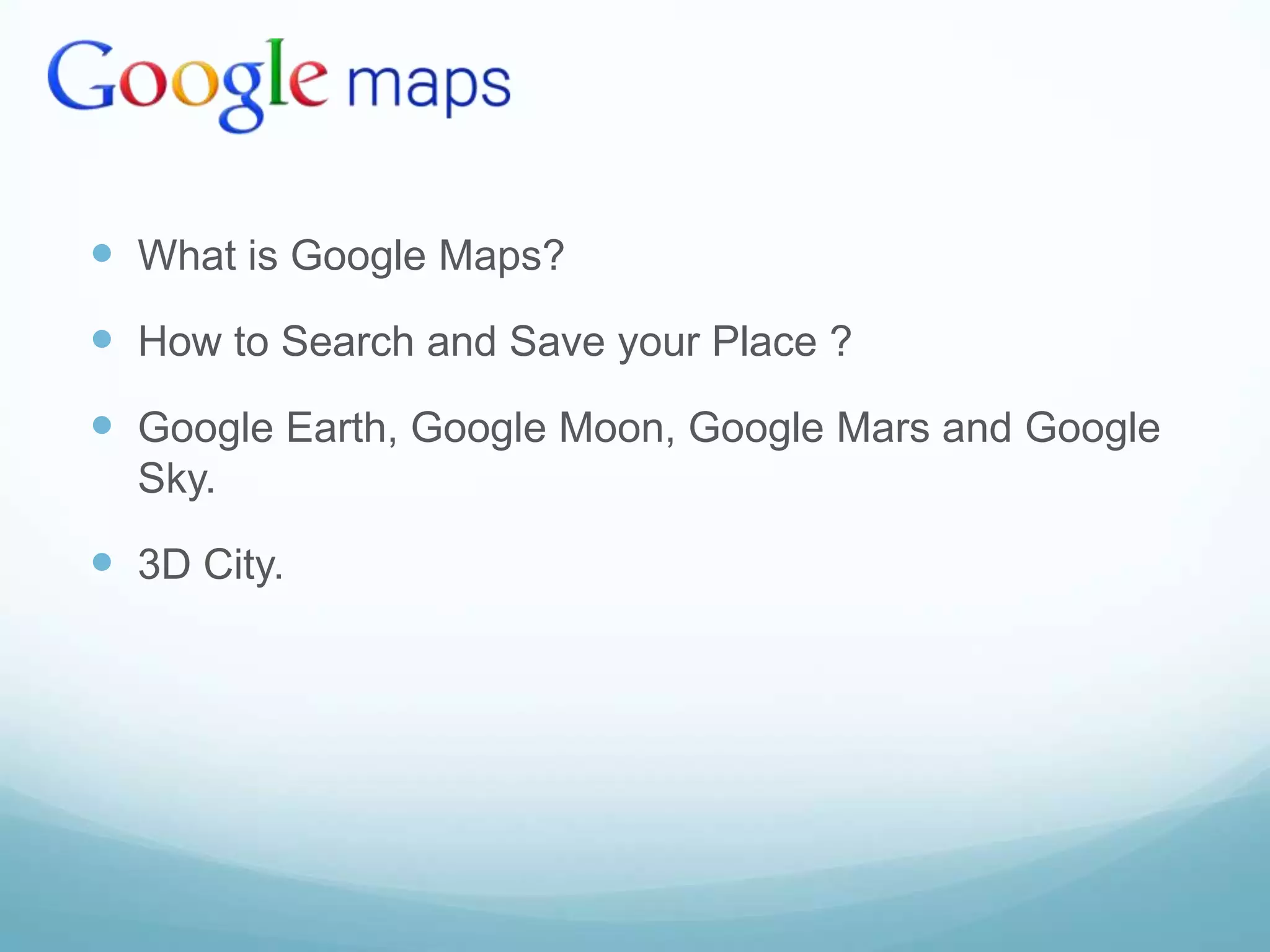 Google Maps Presentation (LIS101) | PPTX