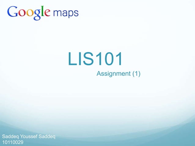 Google Maps Presentation (LIS101) | PPTX | Internet | Computing