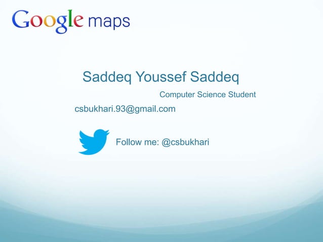 Google Maps Presentation (LIS101) | PPTX | Internet | Computing