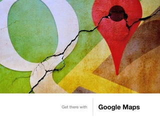 Google Maps Presentation | PDF