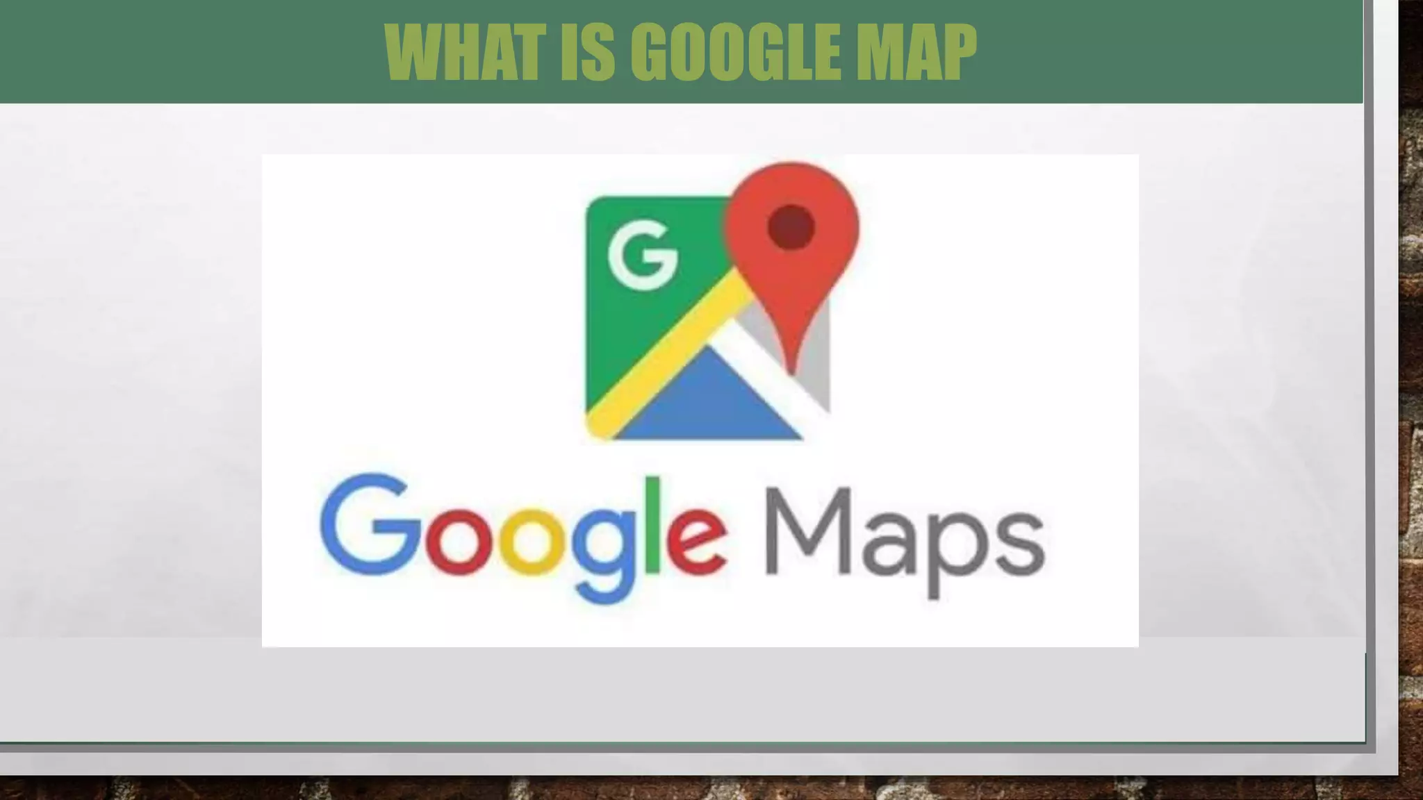What are the Uses & Benefits of Google Maps? | PPTX