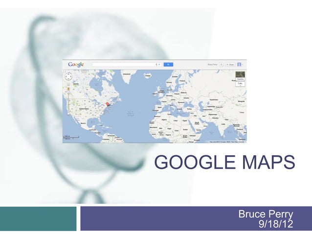 Project One- Google Maps | PPTX | Geography | Science