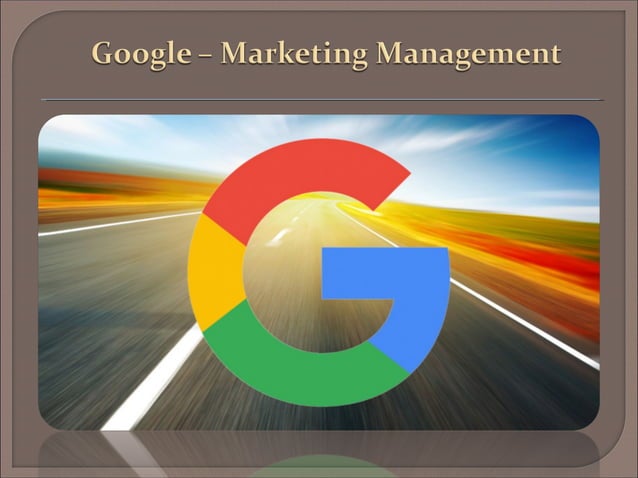 Google – marketing management | PPT | Operating Systems | Computer ...