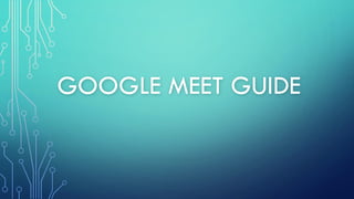 Google meet guide file | PDF