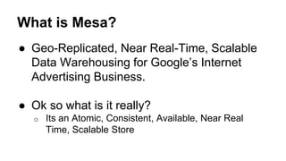 Google mesa | PPTX | Databases | Computer Software and Applications