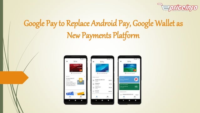 Google pay to replace android pay, google wallet as new payments ...