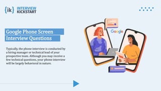 Google Phone Screen Interview Questions | PPT