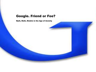 Google. Friend or Foe? | PPT