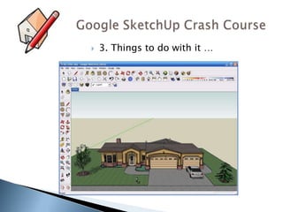 Google SketchUp: A Crash Course | PPTX