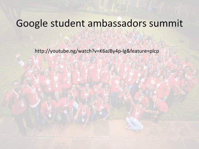 Google Student Ambassadors Summit | PPT