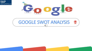 How to do Google's SWOT Analysis? Strengths, Weaknesses, Opportunities ...
