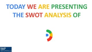 How to do Google's SWOT Analysis? Strengths, Weaknesses, Opportunities ...