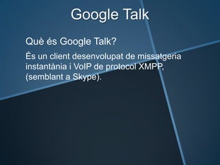 Google talk informatica treball | PPT