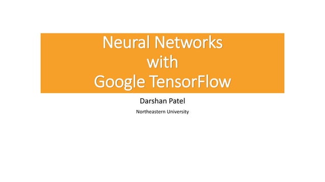 Neural Networks with Google TensorFlow | PPTX | Artificial Intelligence | Technology & Computing